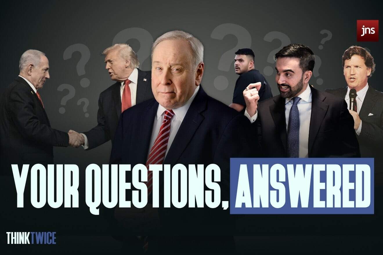 JNS editor-in-chief Jonathan Tobin answers your burning questions of ...